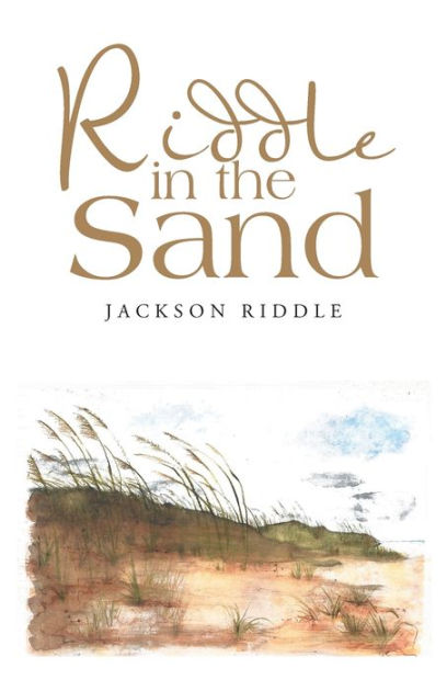 Riddle in the Sand by Jackson Riddle, Paperback | Barnes & Noble®