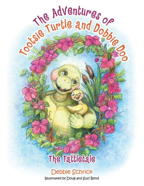 The Adventures of Tootsie Turtle and Dobbie Doo: The Tattletale by ...