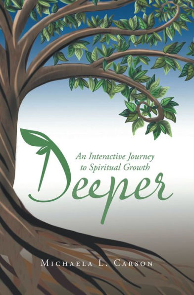 Deeper: An Interactive Journey to Spiritual Growth by Michaela L ...