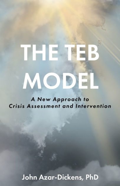 The TEB Model: A New Approach to Crisis Assessment and Intervention by ...