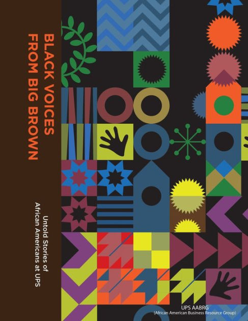 Black Voices from Big Brown: Untold Stories of African Americans at Ups ...