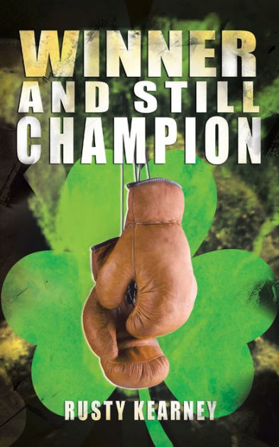 Winner and Still Champion by Rusty Kearney | eBook | Barnes & Noble®