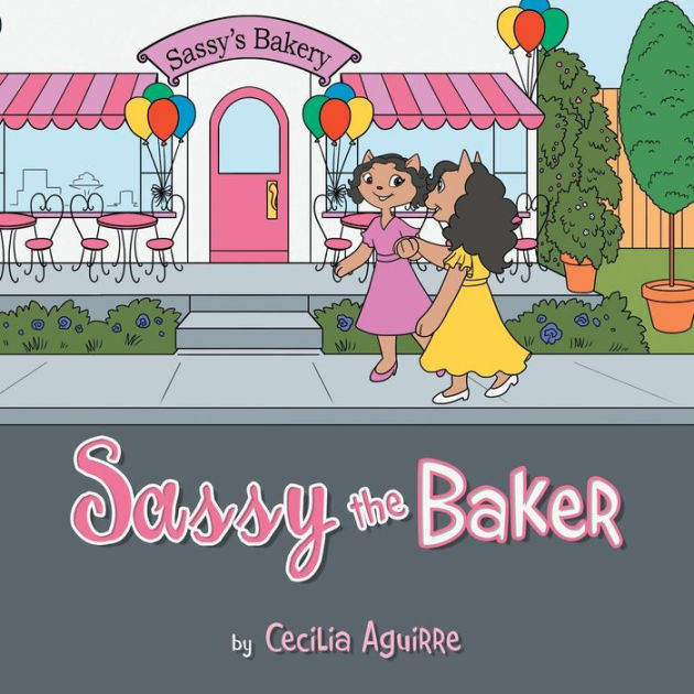 Sassy the Baker by Cecilia Aguirre, Paperback | Barnes & Noble®