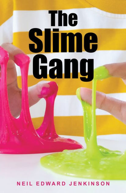The Slime Gang by Neil Edward Jenkinson | eBook | Barnes & Noble®