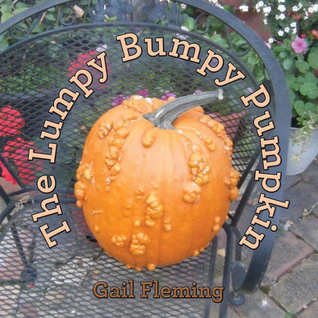 The Lumpy Bumpy Pumpkin by Gail Fleming, Paperback | Barnes & Noble®