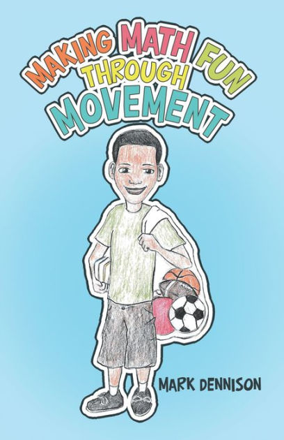 Making Math Fun Through Movement by Mark Dennison | eBook | Barnes & Noble®