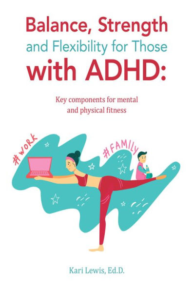 Balance, Strength and Flexibility for Those with ADHD:: Key components ...