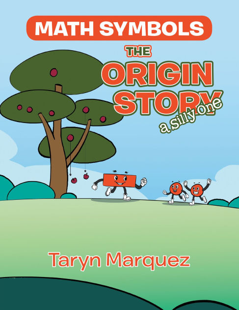 Math Symbols The Origin Story: (a silly one) by Taryn Marquez ...