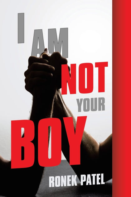 I Am Not Your Boy by Ronek Patel, Paperback | Barnes & Noble®