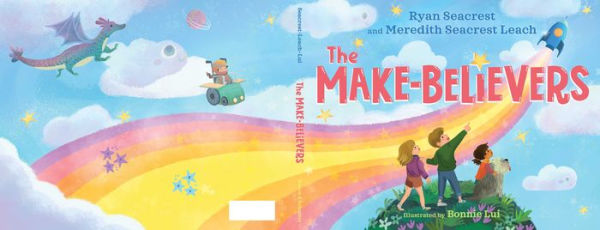 The Make-Believers by Ryan Seacrest, Meredith Seacrest Leach, Bonnie Lui, Hardcover | Barnes ...