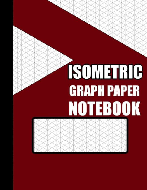Isometric Notebook: Isometric Graph Paper Notebook, Isometric Graph ...