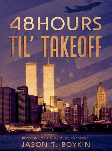 48Hours Til' Takeoff by Jason Boykin, Hardcover | Barnes & Noble®