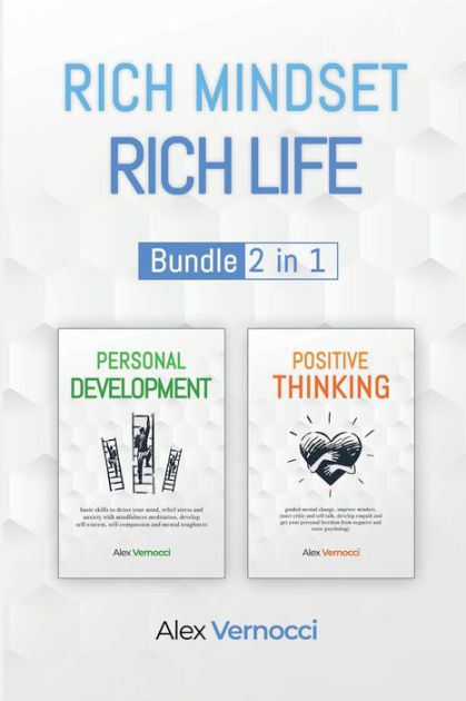 Rich Mindset, Rich Life: 2 Books in 1: Personal Development & Positive ...