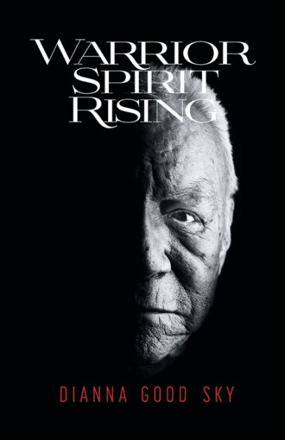 Warrior Spirit Rising: A Native American Spiritual Journey by Dianna ...