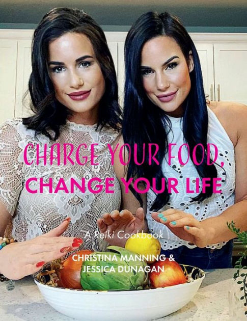 Charge Your Food, Change Your Life. by Christina Manning, Jessica ...