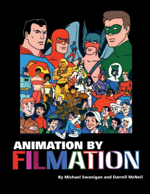 ANIMATION BY FILMATION by Michael Swanigan Darrell McNeil, Paperback ...