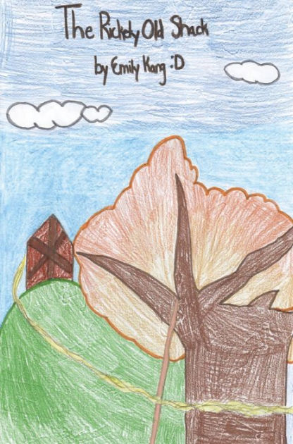 The Rickety Old Shack by Emily Kang, Hardcover | Barnes & Noble®