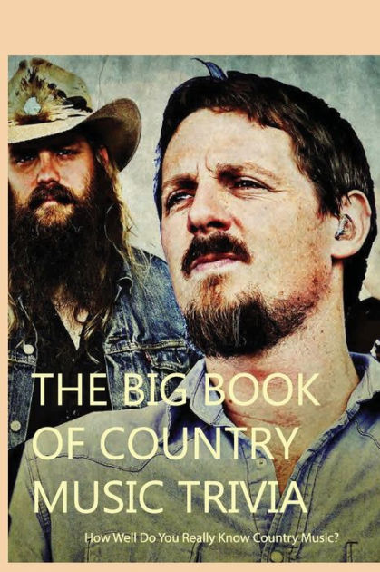 The Big Book Of Country Music Trivia- How Well Do You Really Know ...