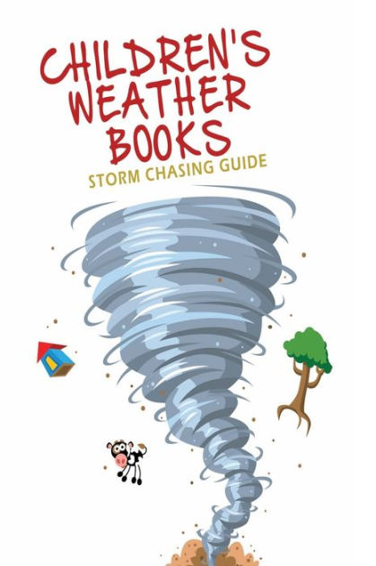 Children's Weather Books: Storm Chasing Guide: by HUGHIE OLIVER ...