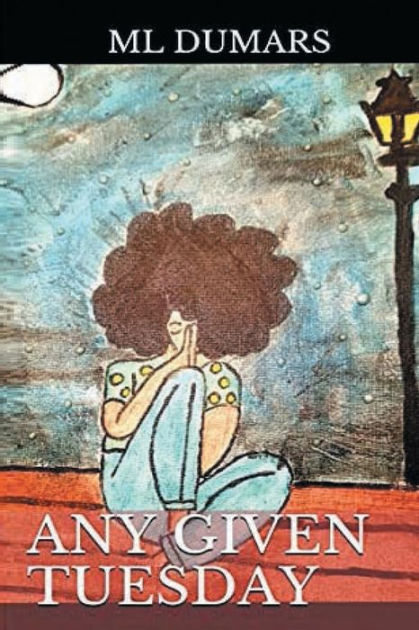 Any Given Tuesday by ML Dumars, Paperback | Barnes & Noble®