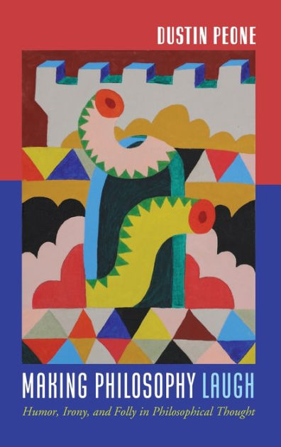 Making Philosophy Laugh by Dustin Peone, Paperback | Barnes & Noble®