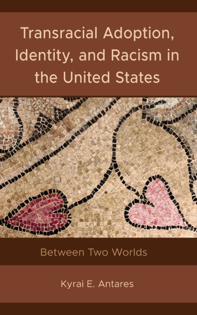 Transracial Adoption, Identity, and Racism in the United States ...