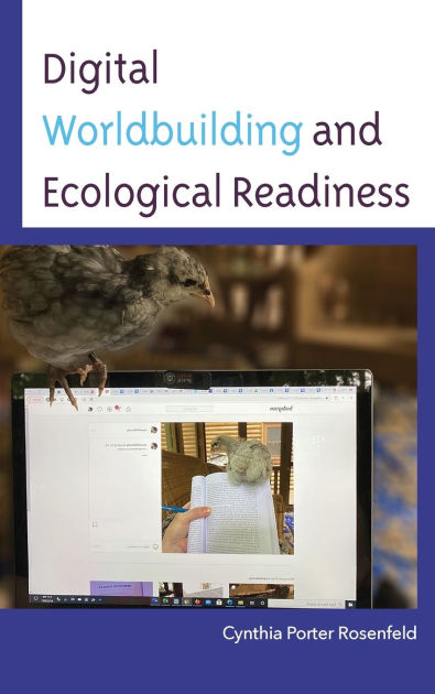 Digital Worldbuilding and Ecological Readiness by Cynthia Porter ...