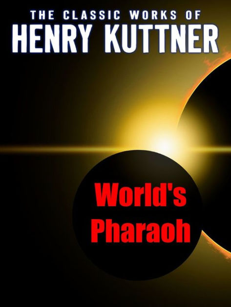 World's Pharaoh by Henry Kuttner | eBook | Barnes & Noble®