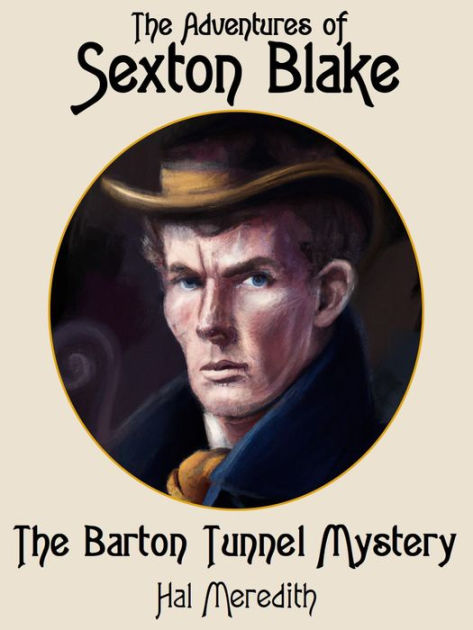 The Barton Tunnel Mystery: A Sexton Blake Adventure by Hal Meredith ...