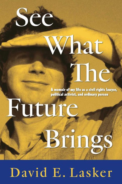 See What The Future Brings by David E. Lasker | eBook | Barnes & Noble®