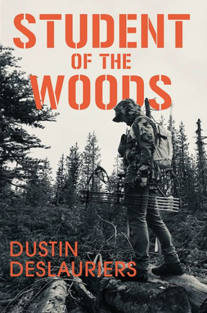 Student of the Woods by Dustin DesLauriers | eBook | Barnes & Noble®
