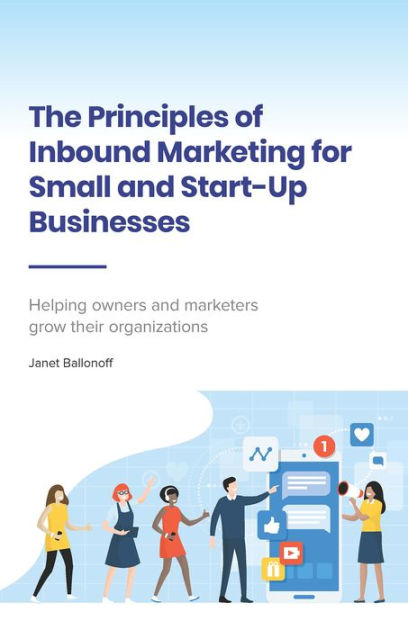 The Principles of Inbound Marketing for Small and Start-Up Businesses ...