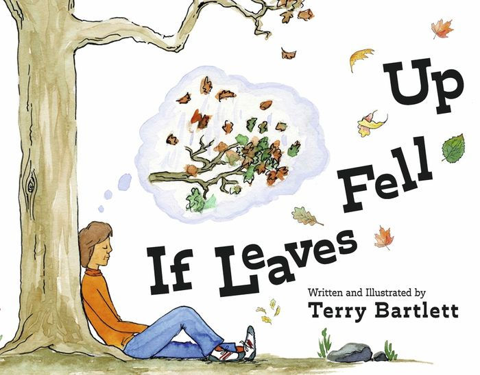 If Leaves Fell Up by Terry Bartlett, Hardcover | Barnes & Noble®