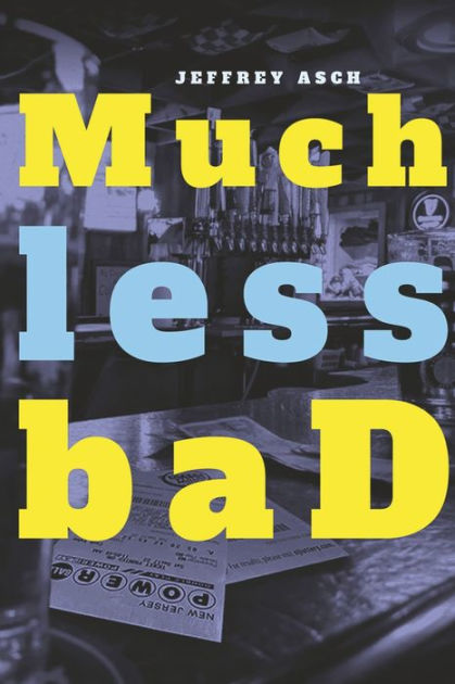 Much less baD by Jeffrey Asch | eBook | Barnes & Noble®