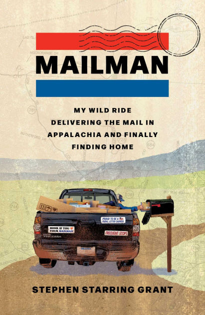 Mailman: My Wild Ride Delivering the Mail in Appalachia and Finally ...
