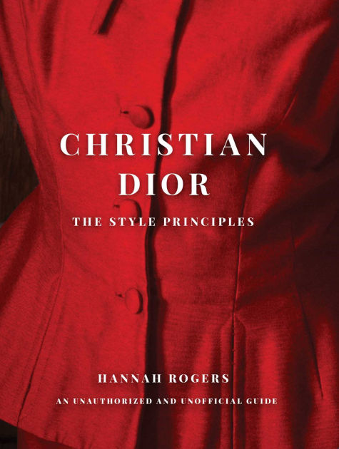 Christian Dior: The Style Principles by Hannah Rogers, Hardcover ...