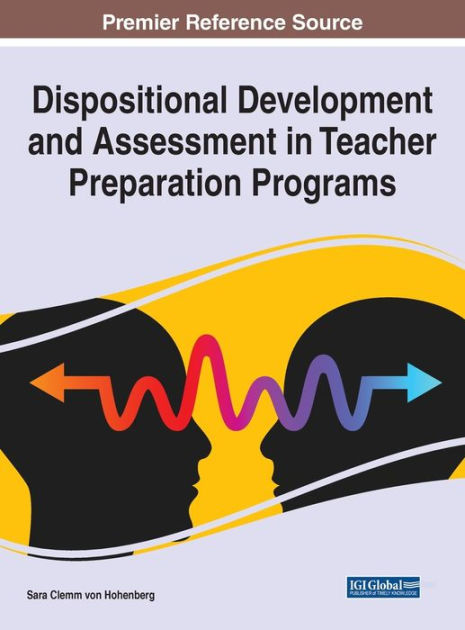 Dispositional Development and Assessment in Teacher Preparation ...
