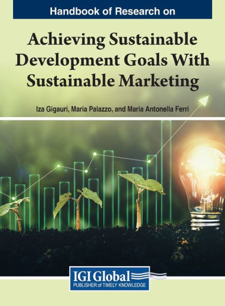 Handbook of Research on Achieving Sustainable Development Goals With ...