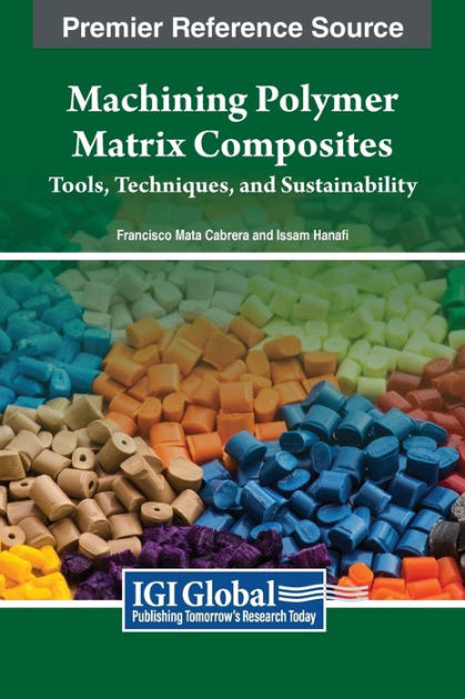 Machining Polymer Matrix Composites: Tools, Techniques, and ...