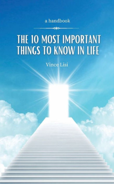 The 10 Most Important Things to Know in Life by Vince Lisi, Paperback ...