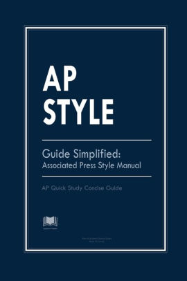 AP Style Guide Simplified: Associated Press Style Manual:AP Quick Study ...