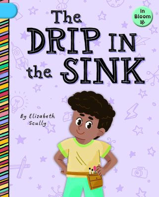 The Drip in the Sink by Elizabeth Scully, Laura Gomez, Paperback ...