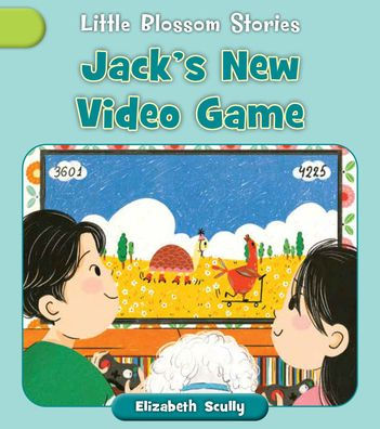 Jack's New Video Game by Elizabeth Scully, Tika Bobokhidze, Tata ...
