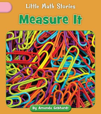 Measure It by Amanda Gebhardt, Paperback | Barnes & Noble®