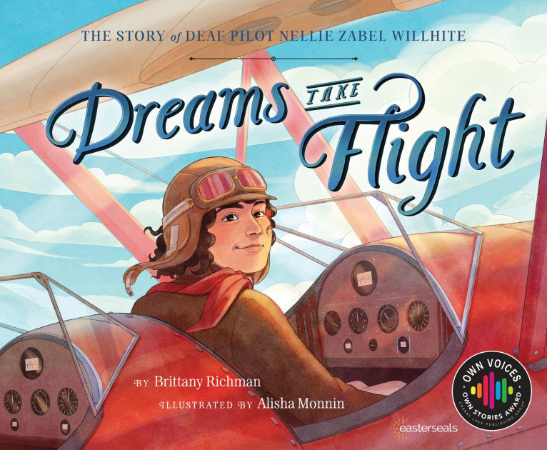 Dreams Take Flight: The Story of Deaf Pilot Nellie Zabel Willhite by ...