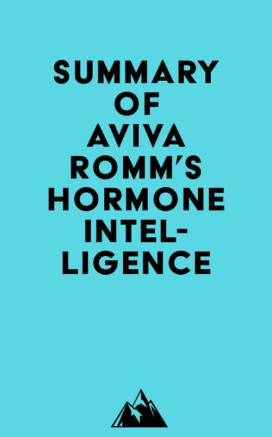 Summary of Aviva Romm's Hormone Intelligence by Everest Media | eBook ...