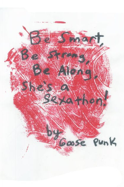 Be Smart, Be Strong, Be Along, She`S a Sexathon! by Goose Punk | eBook ...