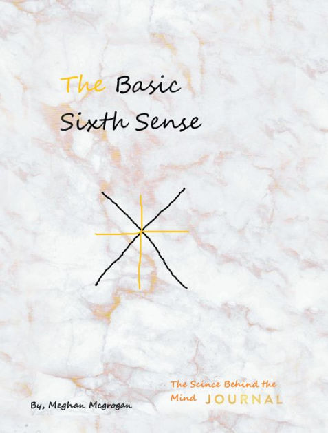 The Basic Sixth Sense: The Science Behind the Mind Journal by Meghan ...