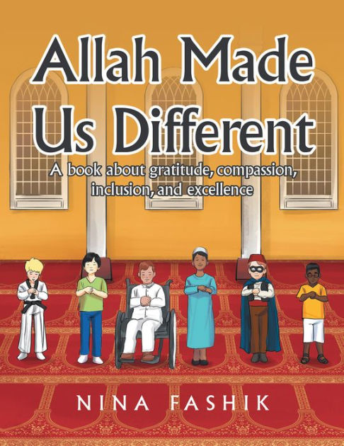 Allah Made Us Different: A Book About Gratitude, Compassion, Inclusion ...