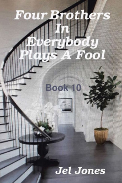 Four Brothers in Everybody Plays a Fool: Book 10 by Jel Jones | eBook ...